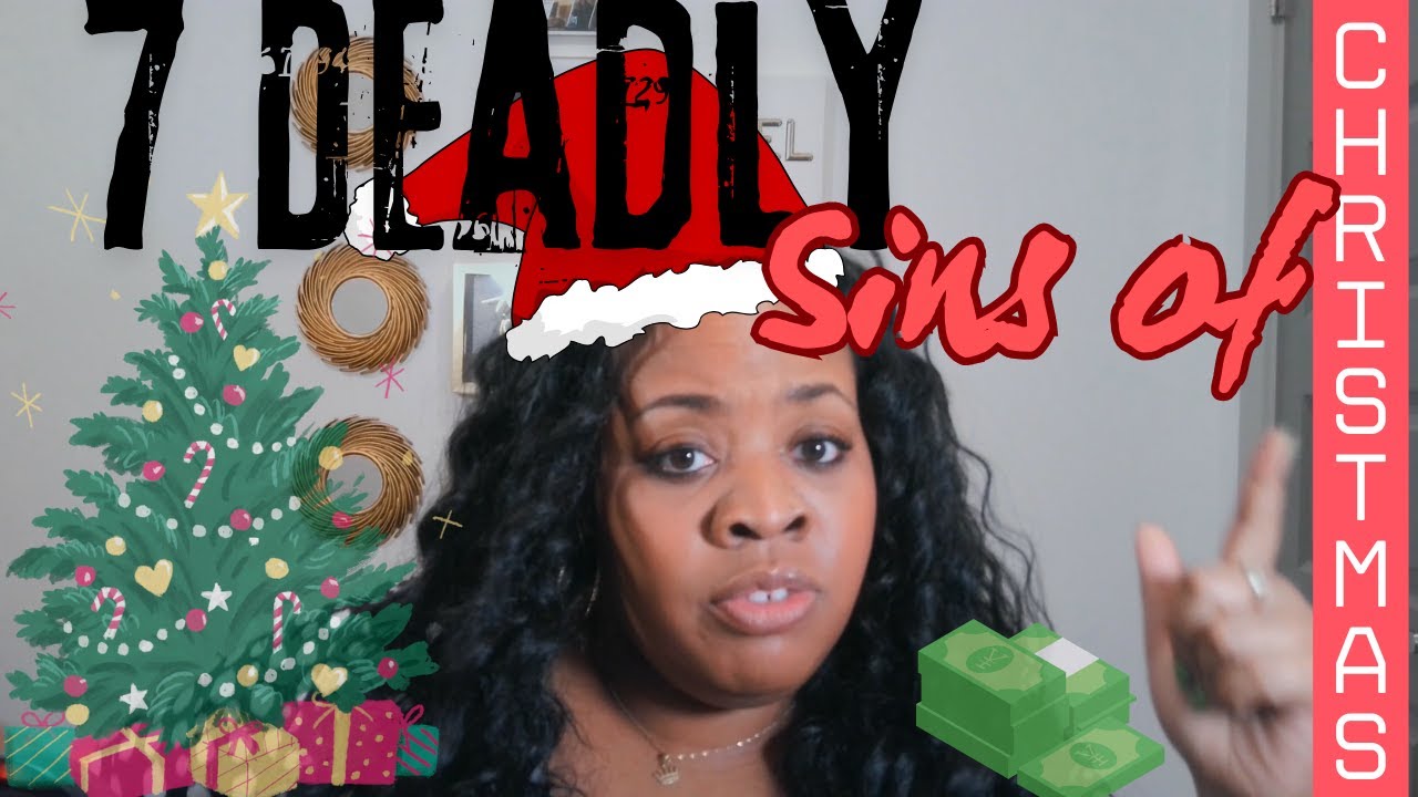 "7 Deadly Sins" of the Christmas Season - YouTube