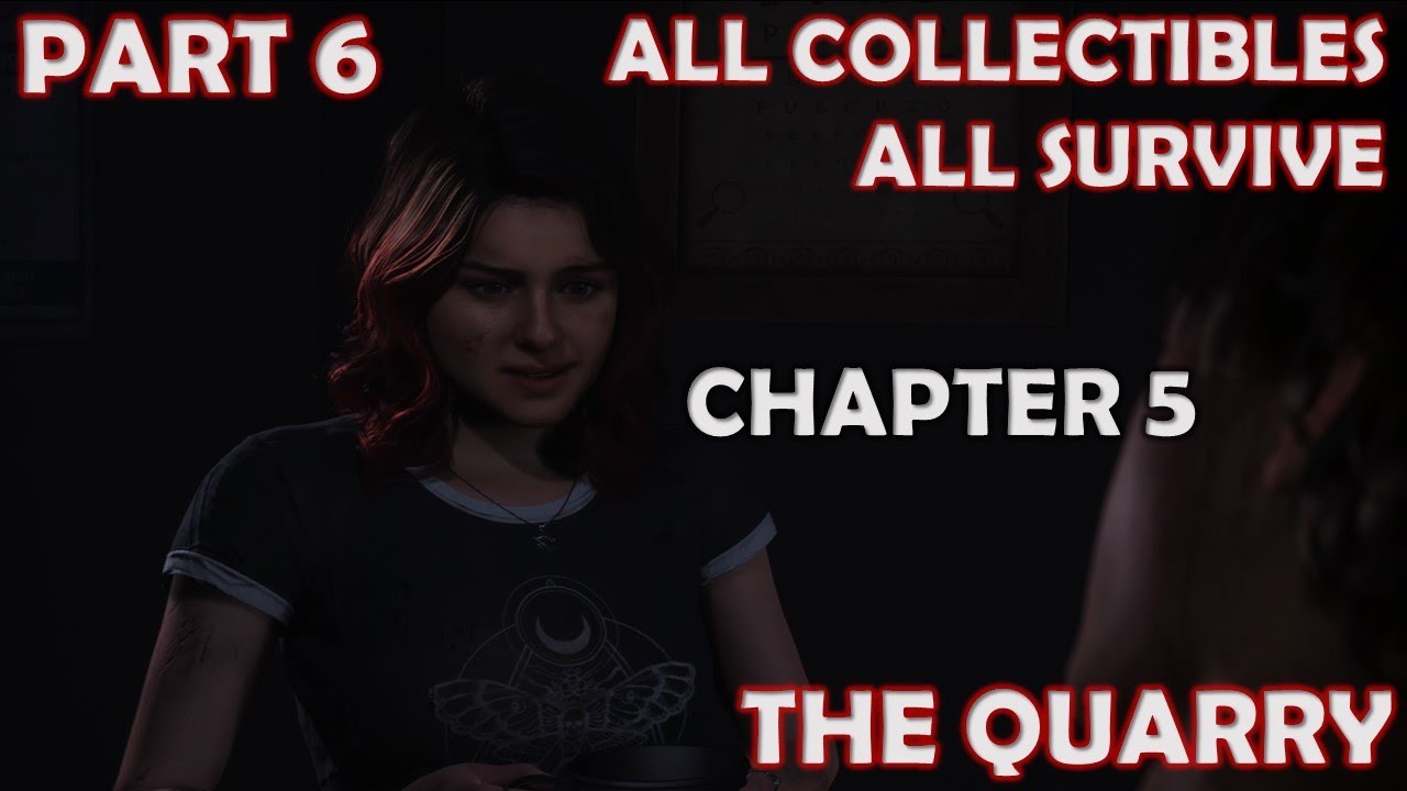 THE QUARRY - PART 6 - CHAPTER 5 - ALL COLLECTIBLES ALL SURVIVE FULL ...