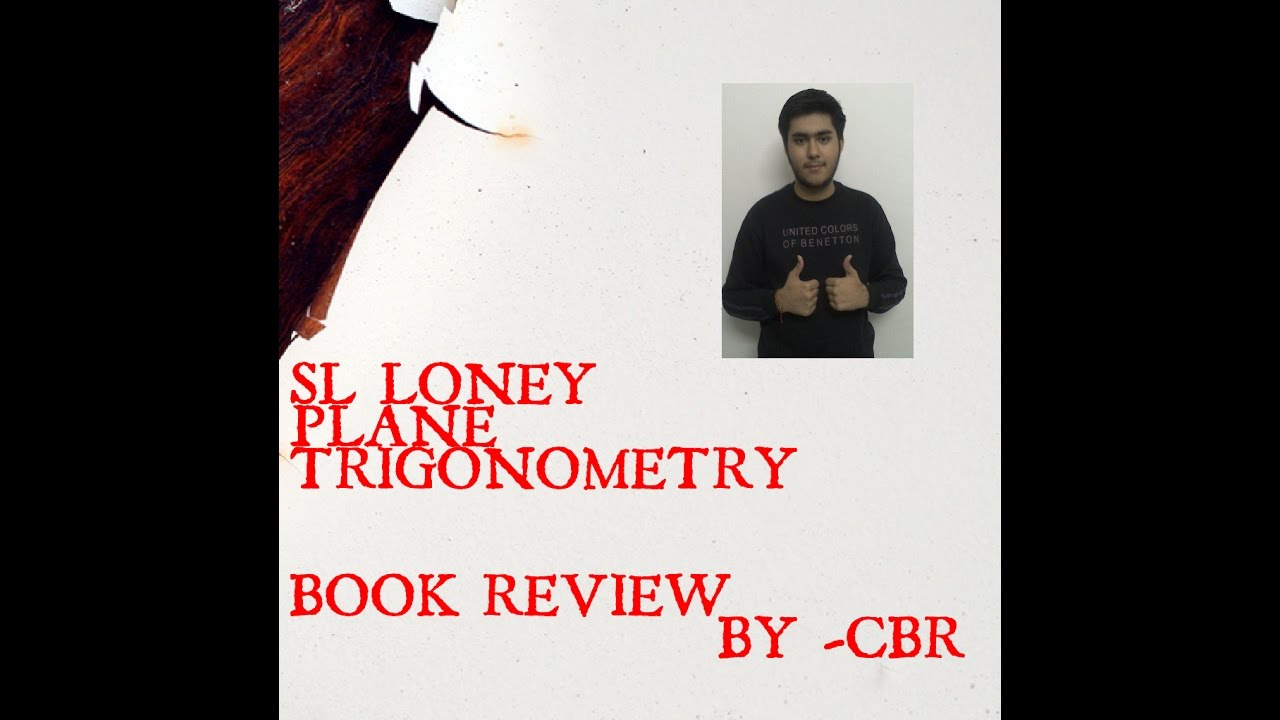 SL LONEY: TRIGONOMETRY MATHS by CBR. (BOOK REVIEW) - YouTube
