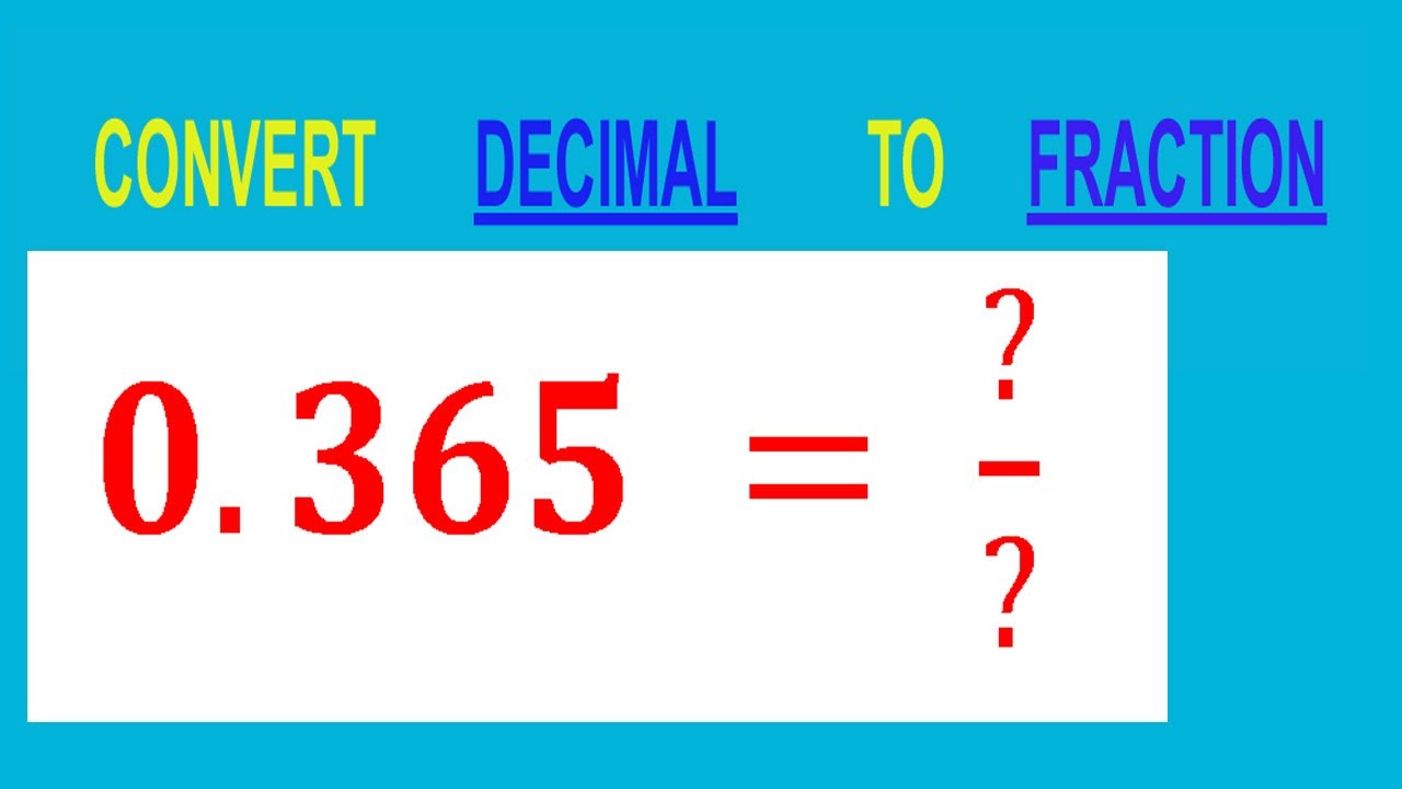 CONVERT DECIMAL 0.365 = ?/? TO FRACTION - YouTube