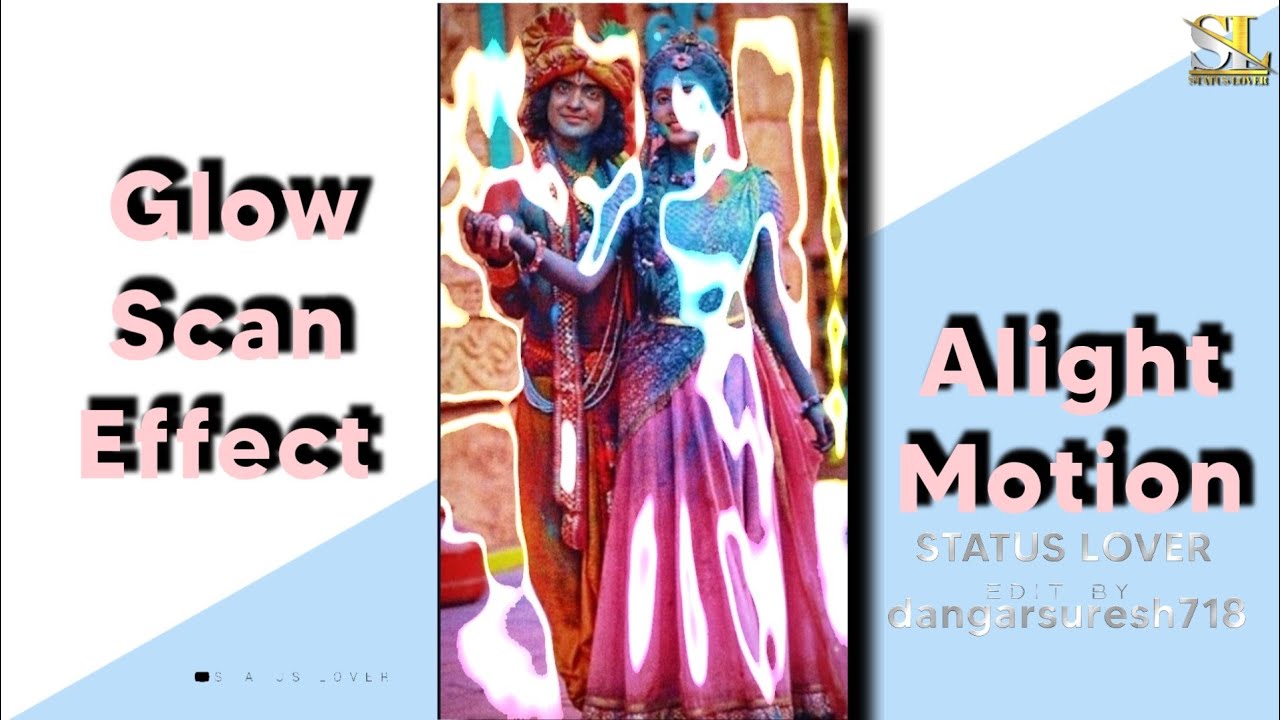 How To Add Glow Scan Effect In Alight Motion l Alight Motion Video Editing l Glow Scan Effect ...