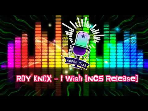 ROY KNOX - I Wish [NCS Release] - YouTube