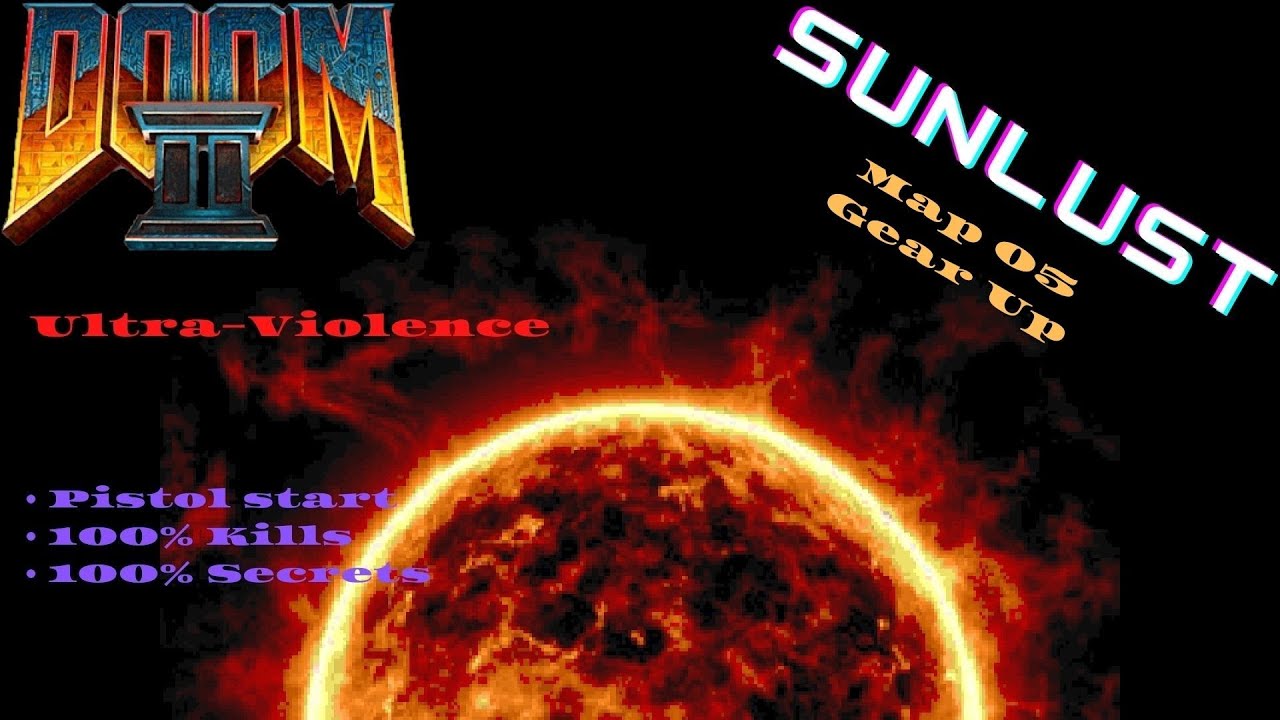 Doom 2 "Sunlust" Playtrough on Ultra-Violence Map 05 Gear Up - YouTube