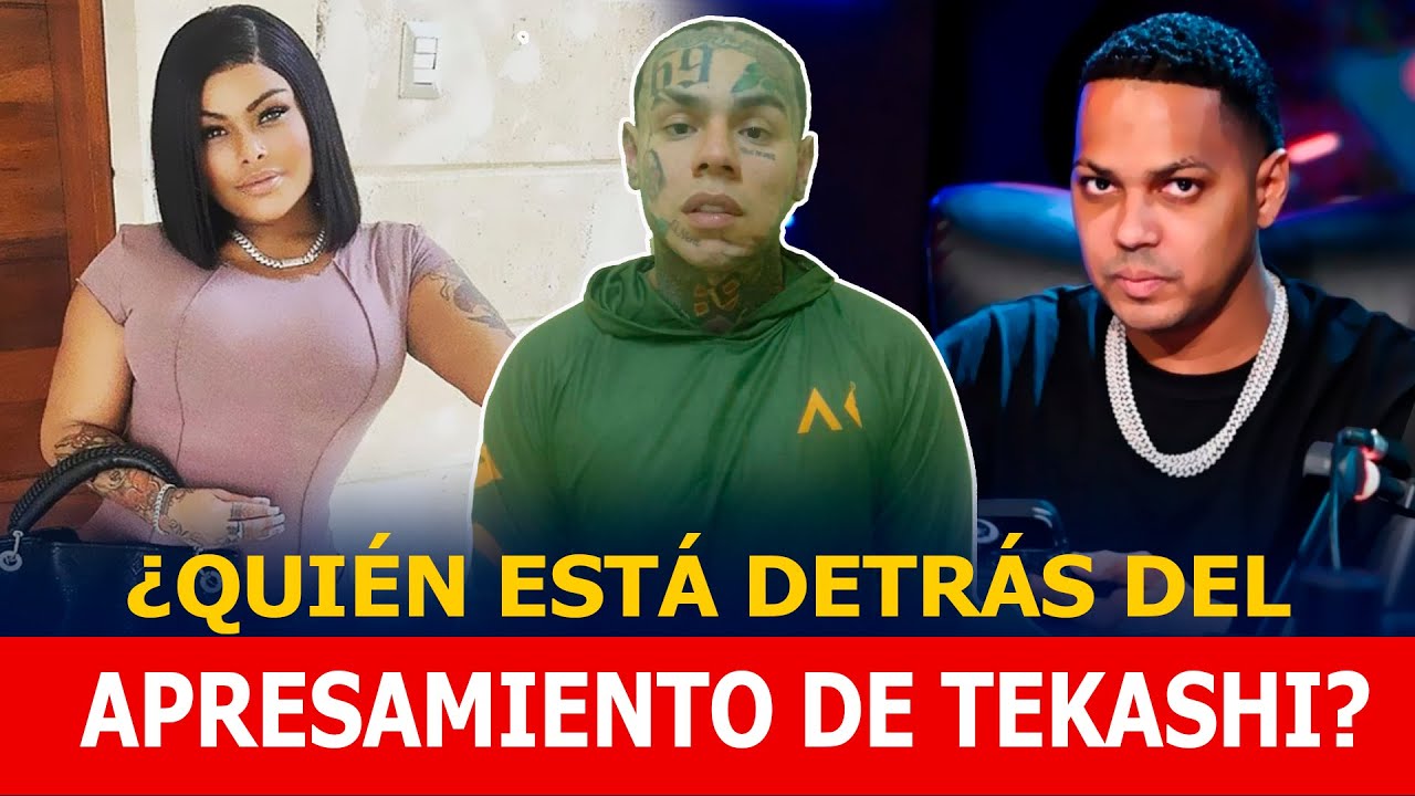 ¿QUIÉN ESTÁ DETRÁS DEL APRESAMIENTO DE TEKASHI? - YouTube
