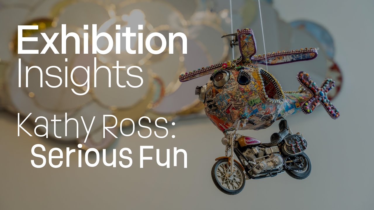 Exhibition Insights | Kathy Ross Serious Fun - YouTube