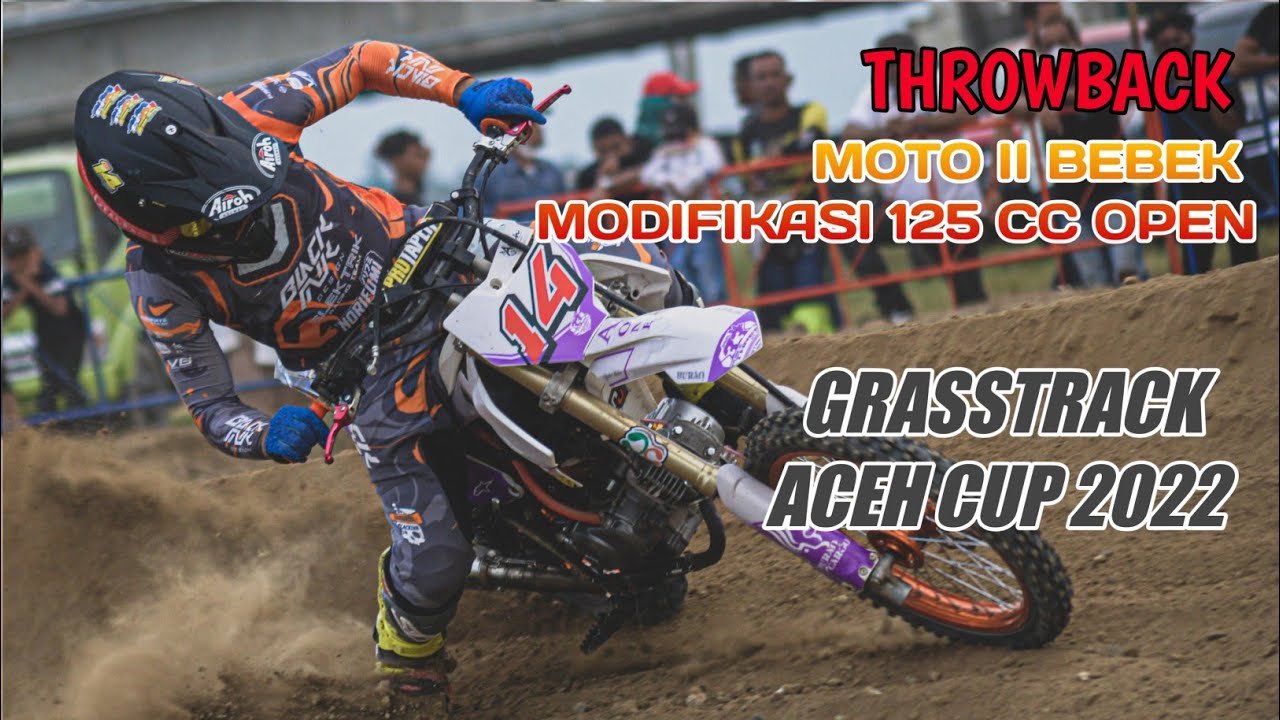 MOTO II BEBEK MODIFIKASI 125 CC OPEN - GRASSTRACK ACEH CUP 2022 - YouTube