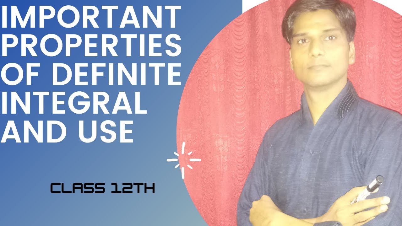 Properties of Definite Integrals (Class 12th) - YouTube