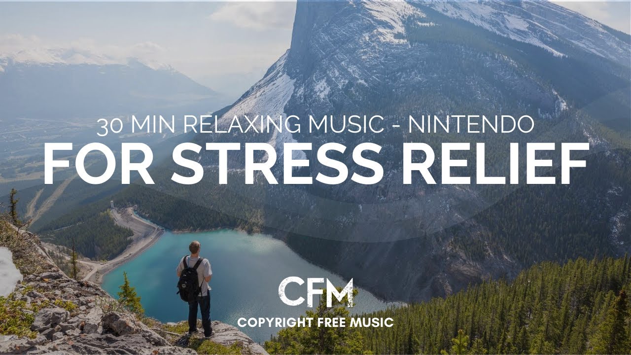 Relaxing Nintendo Music | 30 Min Relaxing Music For Stress Relief ...