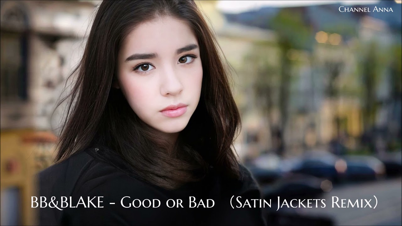 BB&BLAKE - Good or Bad （Satin Jackets Remix） - YouTube