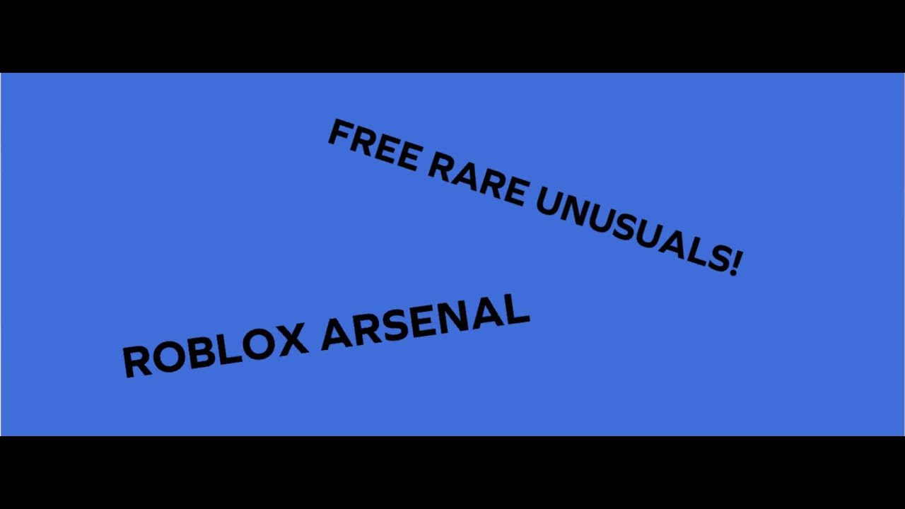 HOW TO GET FRE RARE UNUSUALS IN ARSENAL! (ROBLOX Arsenal) - YouTube
