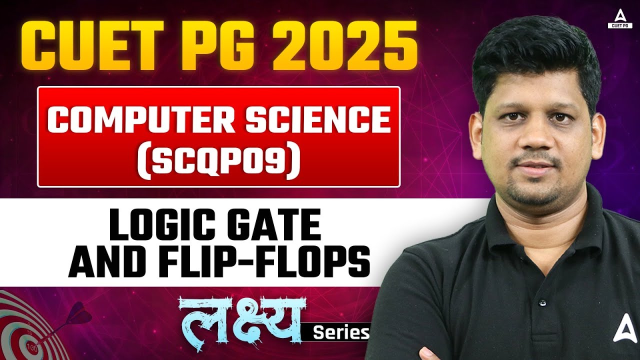 Logic Gates and Flip Flops for CUET PG Computer Science 2025 ( SCQP09 ...