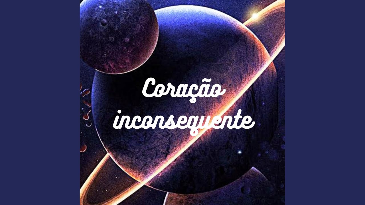 Coração Inconsequente - YouTube
