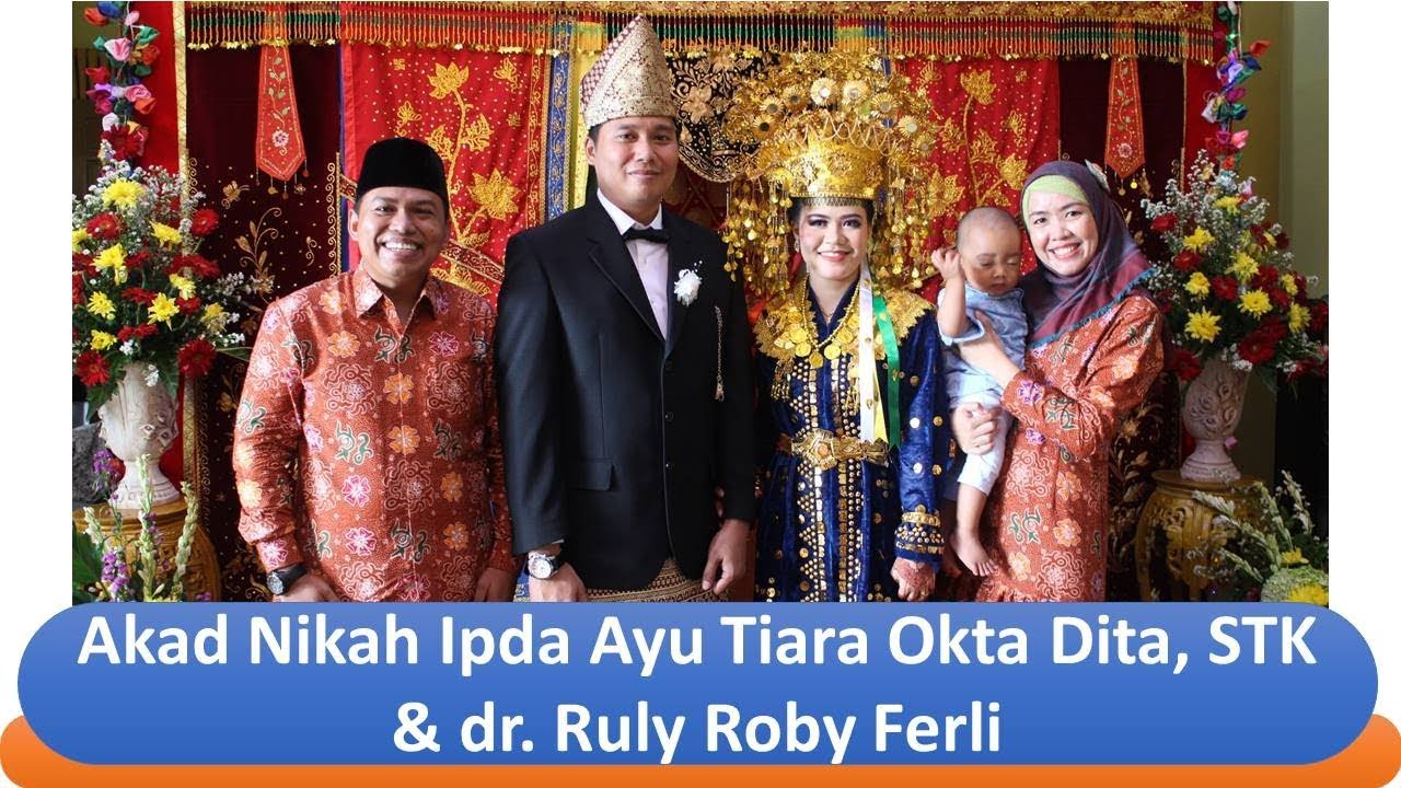 Akad Nikah Ipda Ayu Tiara Okta Dita, STK & dr Ruly Roby Ferli - YouTube