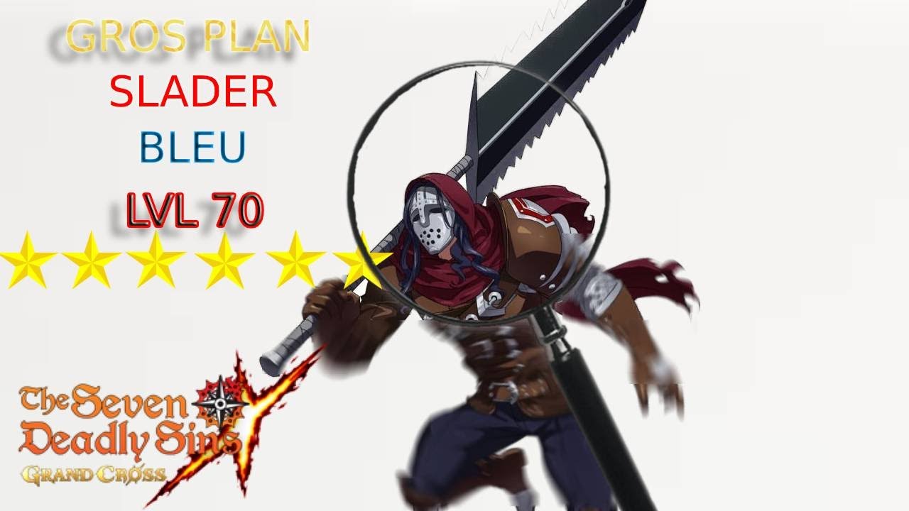 GROS PLAN SLADER BLEU ! THE SEVEN DEADLY SINS GRAND CROSS (Guide ...