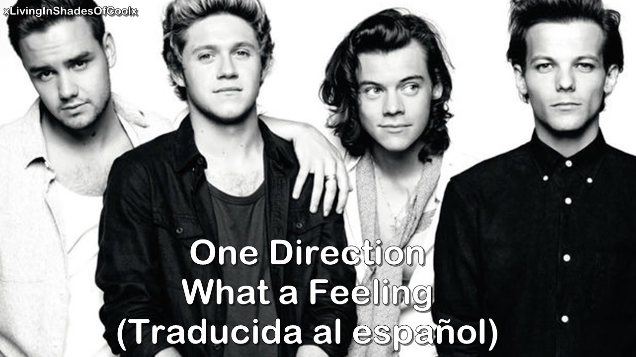 One Direction - What A Feeling (Traducida al español) - YouTube