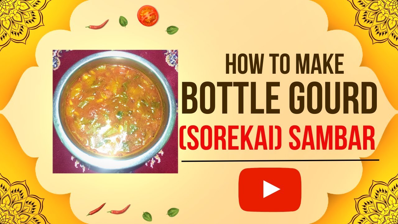 How to make Bottle Gourd sambar | Sorekai Sambar | ಸೋರೆಕಾಯಿ ಸಾಂಬಾರ್ ...