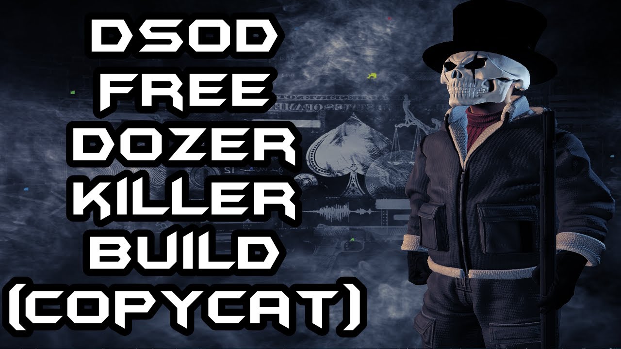 Payday 2-DSOD Free Dozer killer build (Copycat) - YouTube