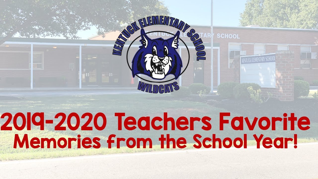 Kentuck Elementary 2019-2020 School Year Teacher Memories - YouTube