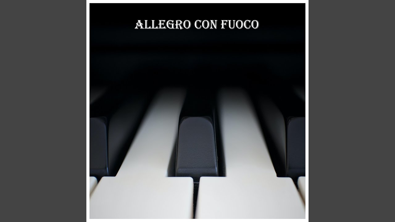 Allegro con Fuoco - YouTube