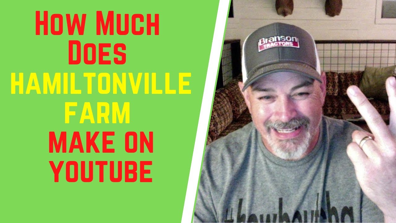 How Much Does Hamiltonville Farm Make On YouTube - YouTube