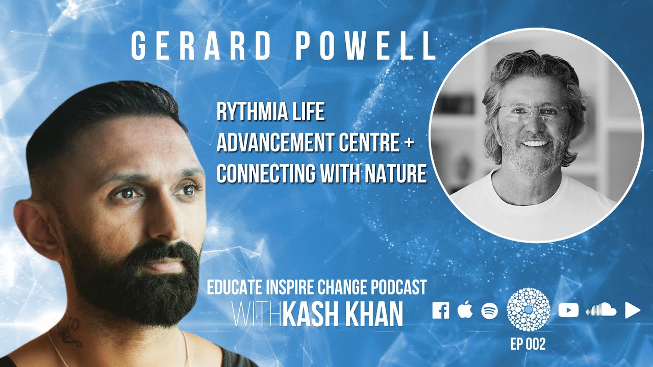 Educate Inspire Change | 02 - Gerard Powell | Rythmia Life Advancement ...