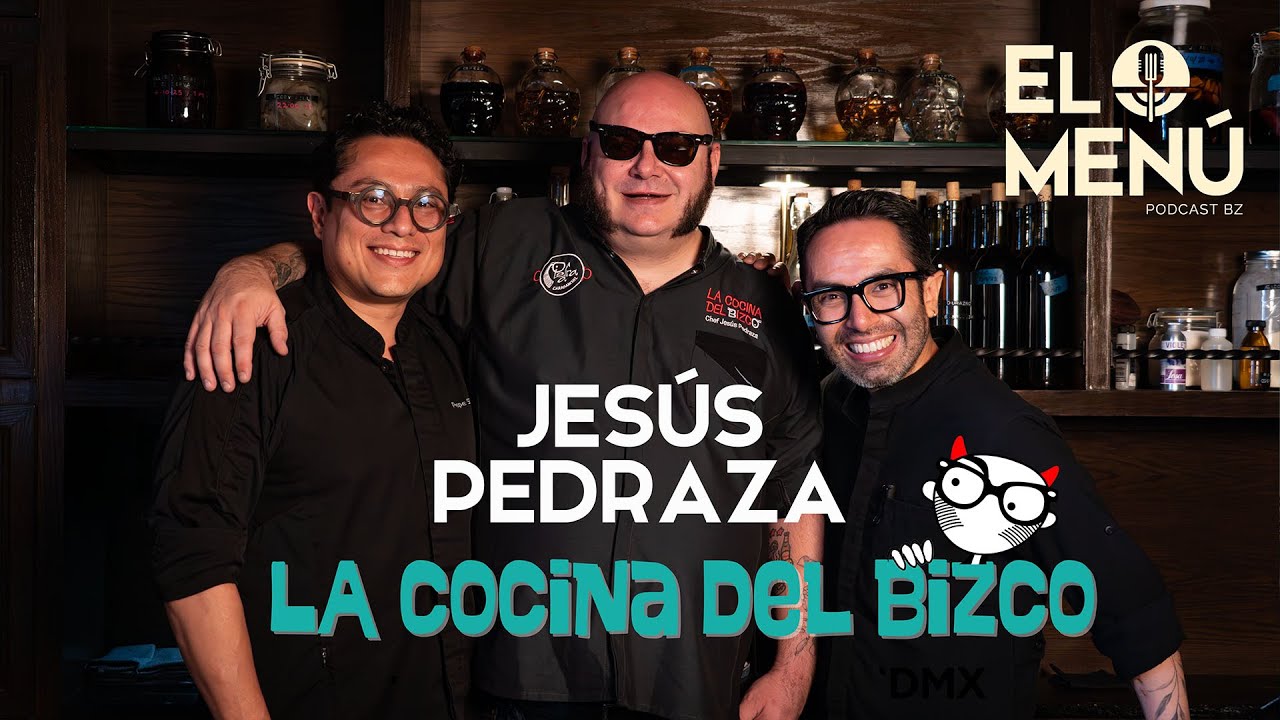 EL MENÚ PODCAST - Jesús Pedraza (La cocina del Bizco) #002 | Balcón del ...