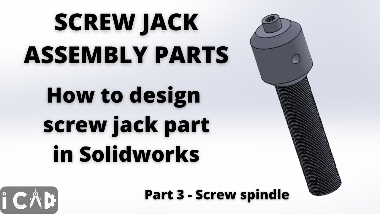 How to design parts of a screw jack assembly in Solidworks - Part 3 ...