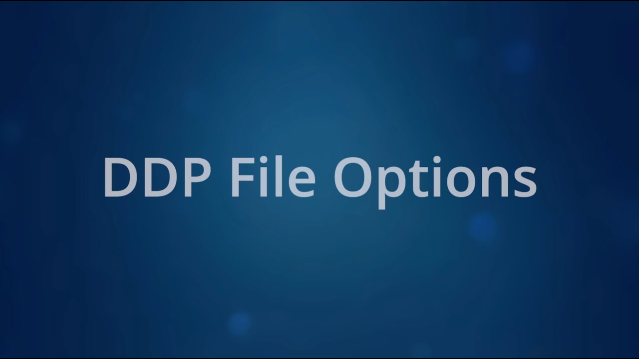 DDP File Options - YouTube