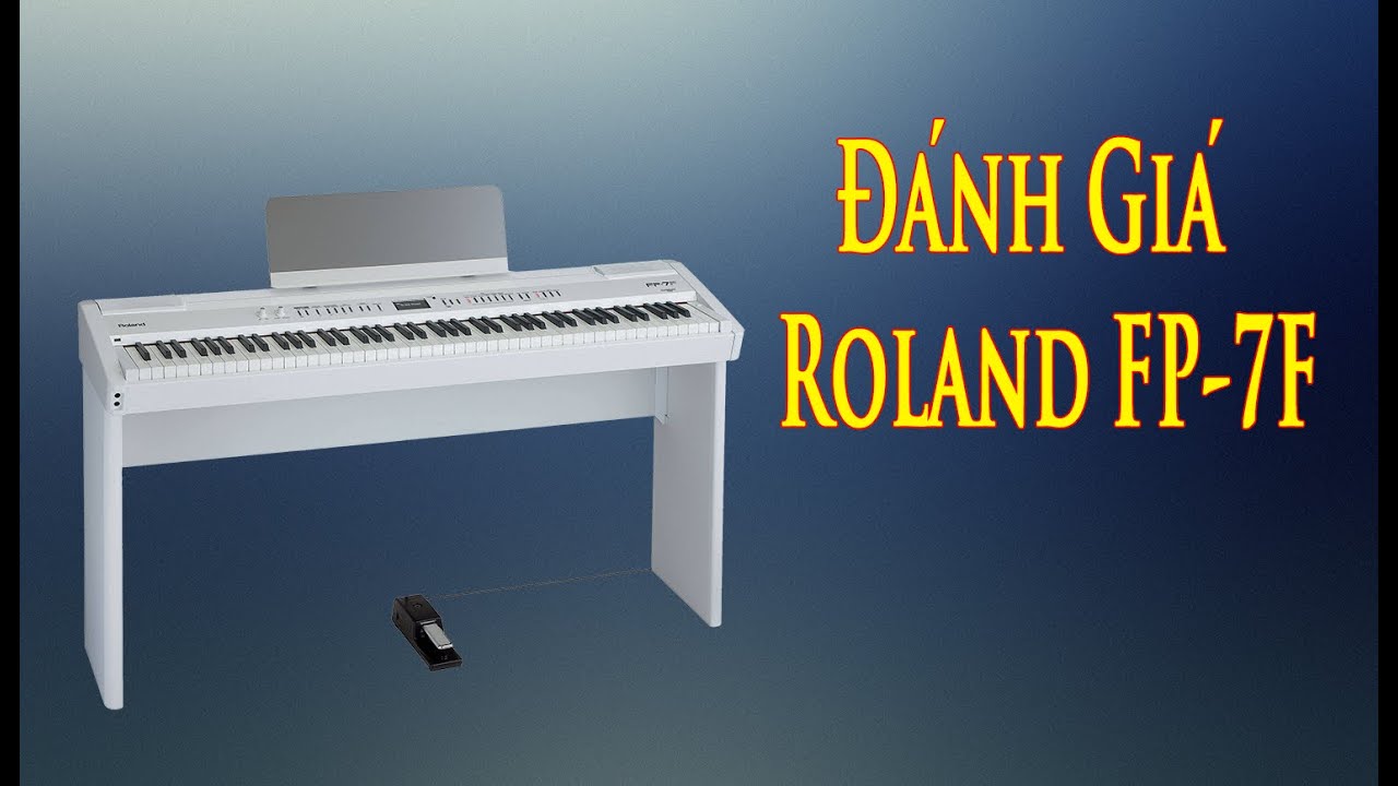 ☑️Test và đánh giá đàn piano Roland FP-7F || Hoàng Phát Piano -0981 668 ...