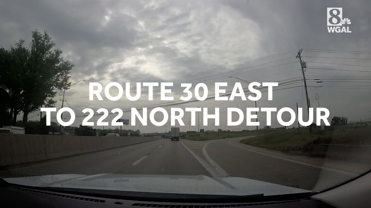 Route 30 East to Route 222 North detour route - YouTube