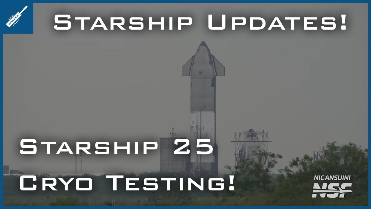 SpaceX Starship Updates! Starship 25 Cryogenic Testing at Starbase ...