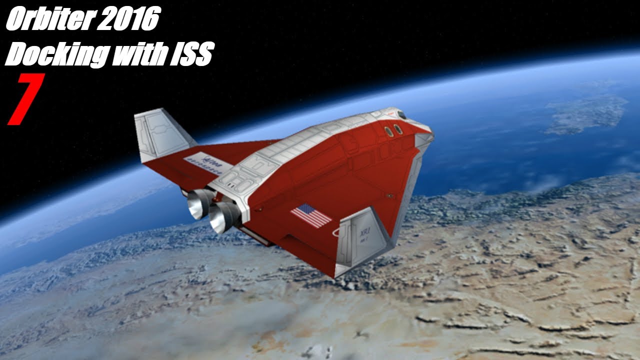 Orbiter 2016 - Going To The ISS #7 - Part 3 (Docking) - YouTube