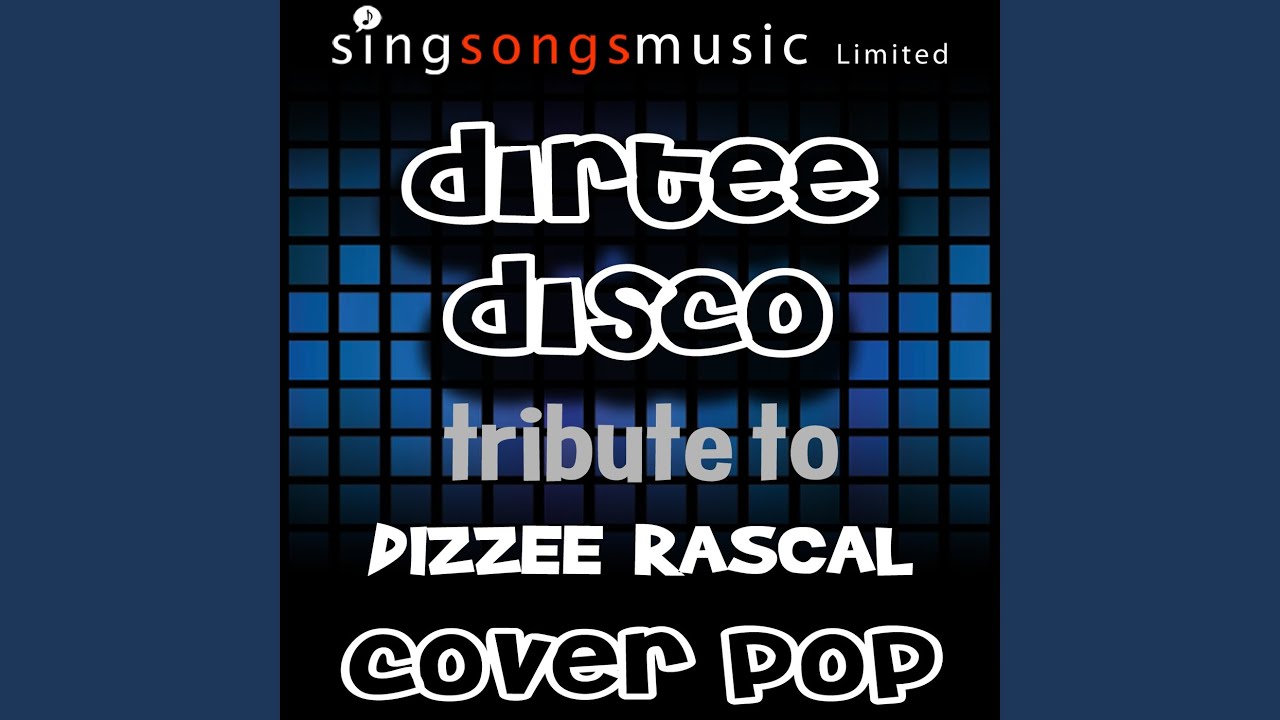 Dirtee Disco (A Tribute to Dizzee Rascal) - YouTube