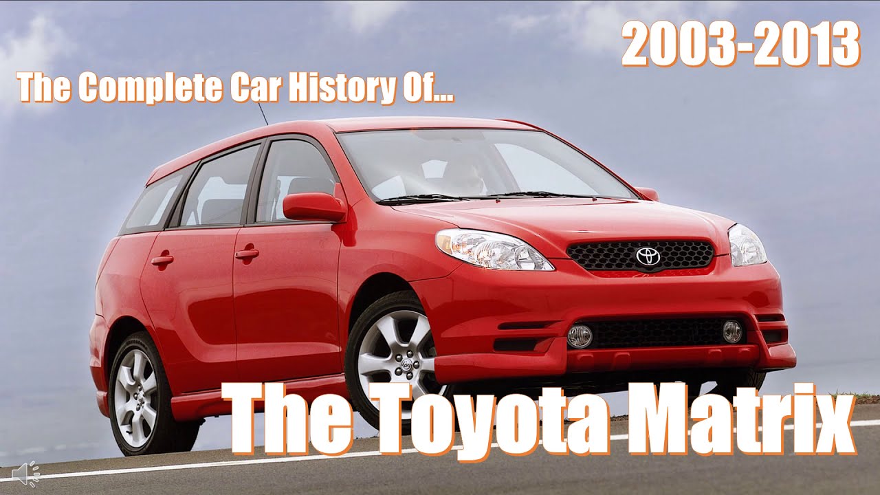 Car History - Toyota Matrix 2003-2013 - YouTube