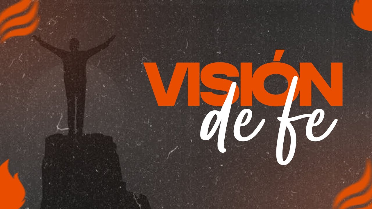 VISION DE FE - YouTube