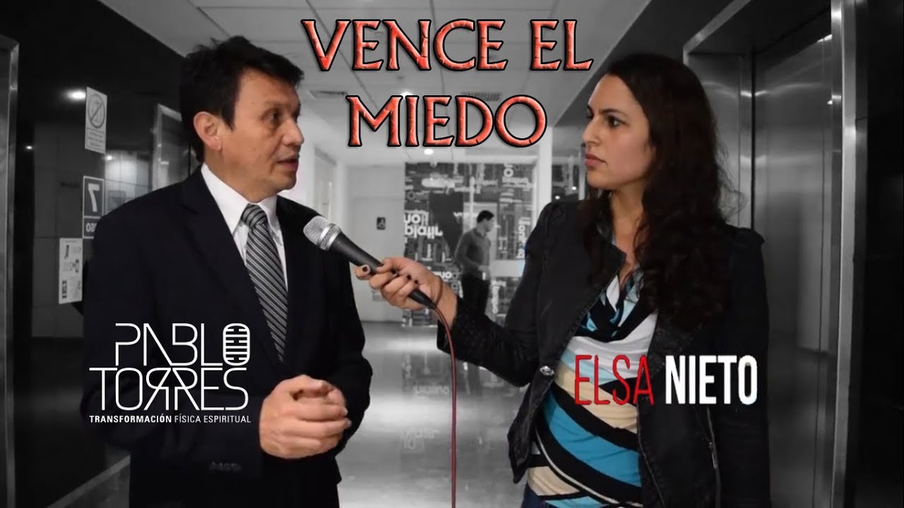 🎤Cómo Liberarte De Tus Miedos Con Elsa Nieto🎤VENCE TUS MIEDOS | Pablo ...