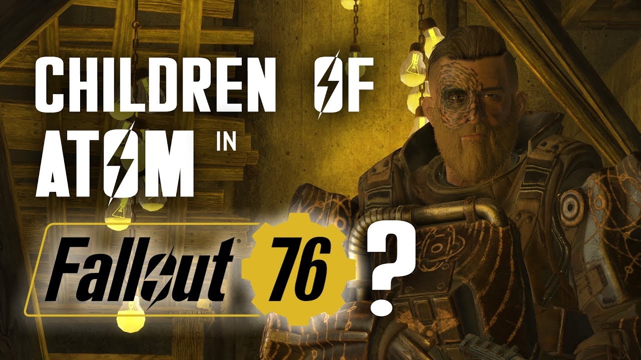 How Can the Children of Atom Be in Fallout 76? Plus, Thoughts on ...