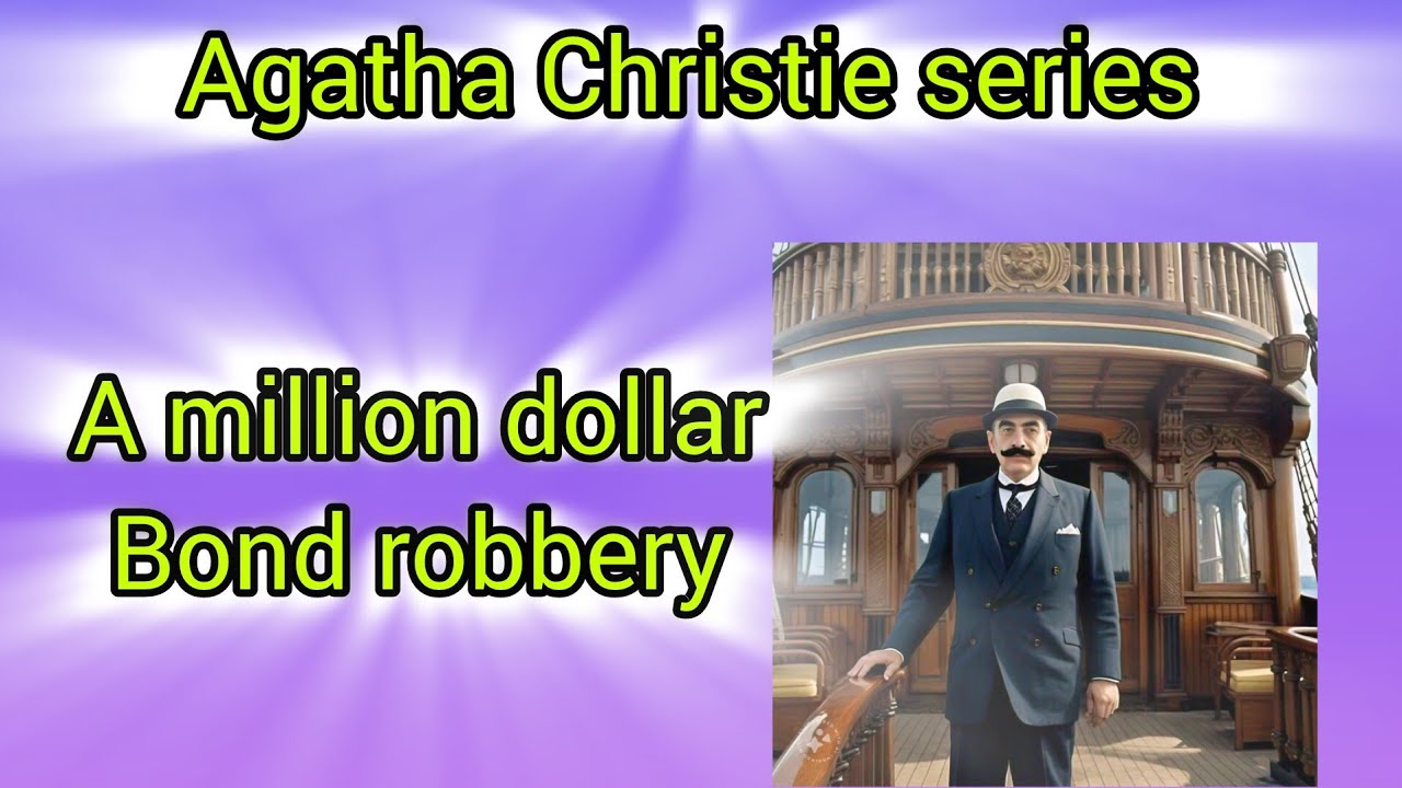 Million dollar bond robbery Agatha Christie #crimefiction - YouTube