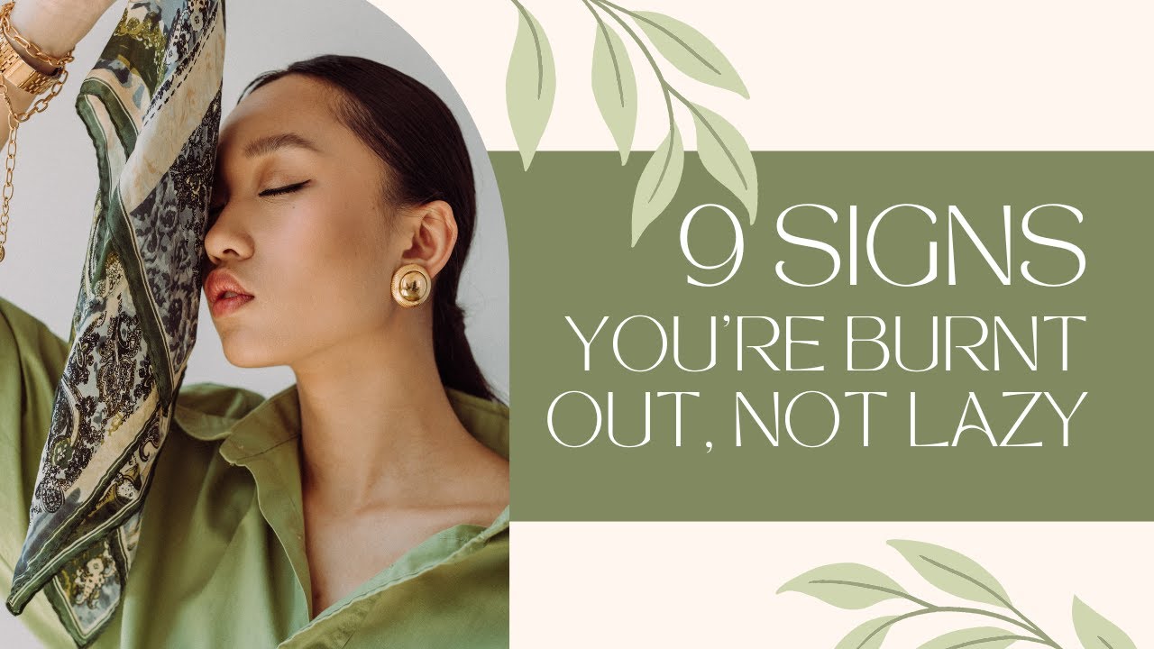 9 Signs You’re Burnt Out, Not Lazy - YouTube