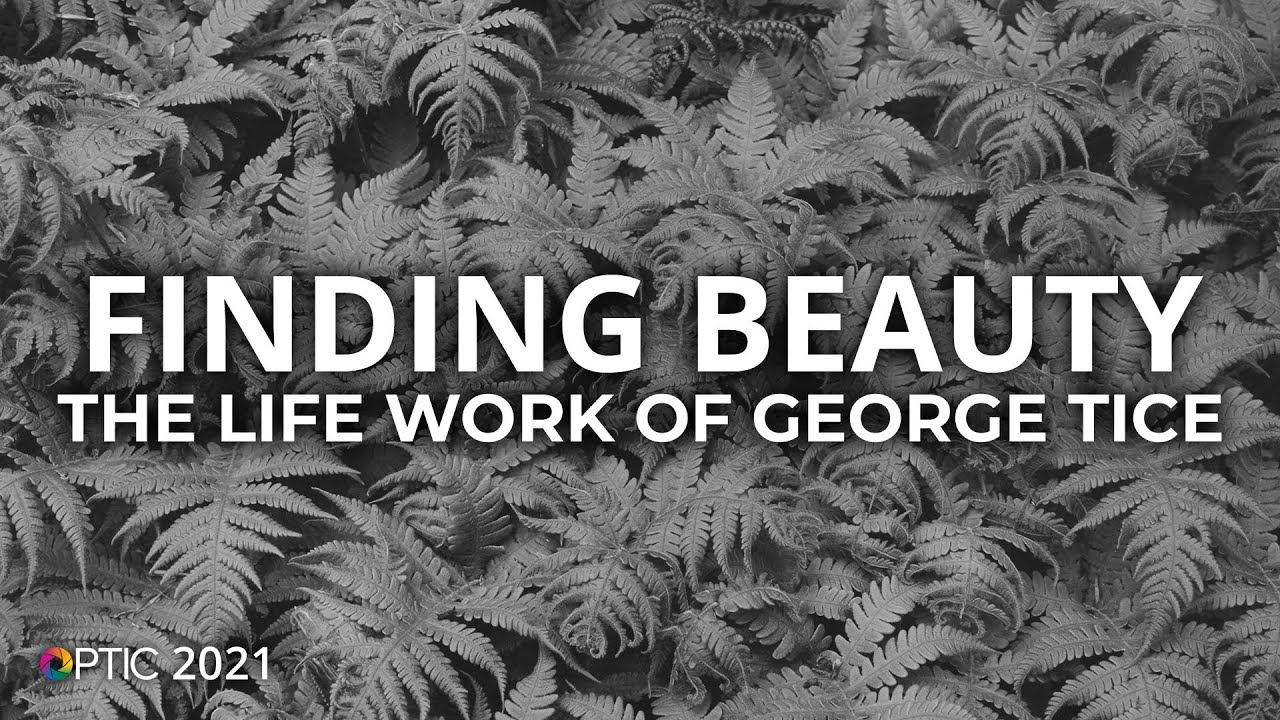 Finding Beauty: The Life Work of George Tice | OPTIC 2021 - YouTube