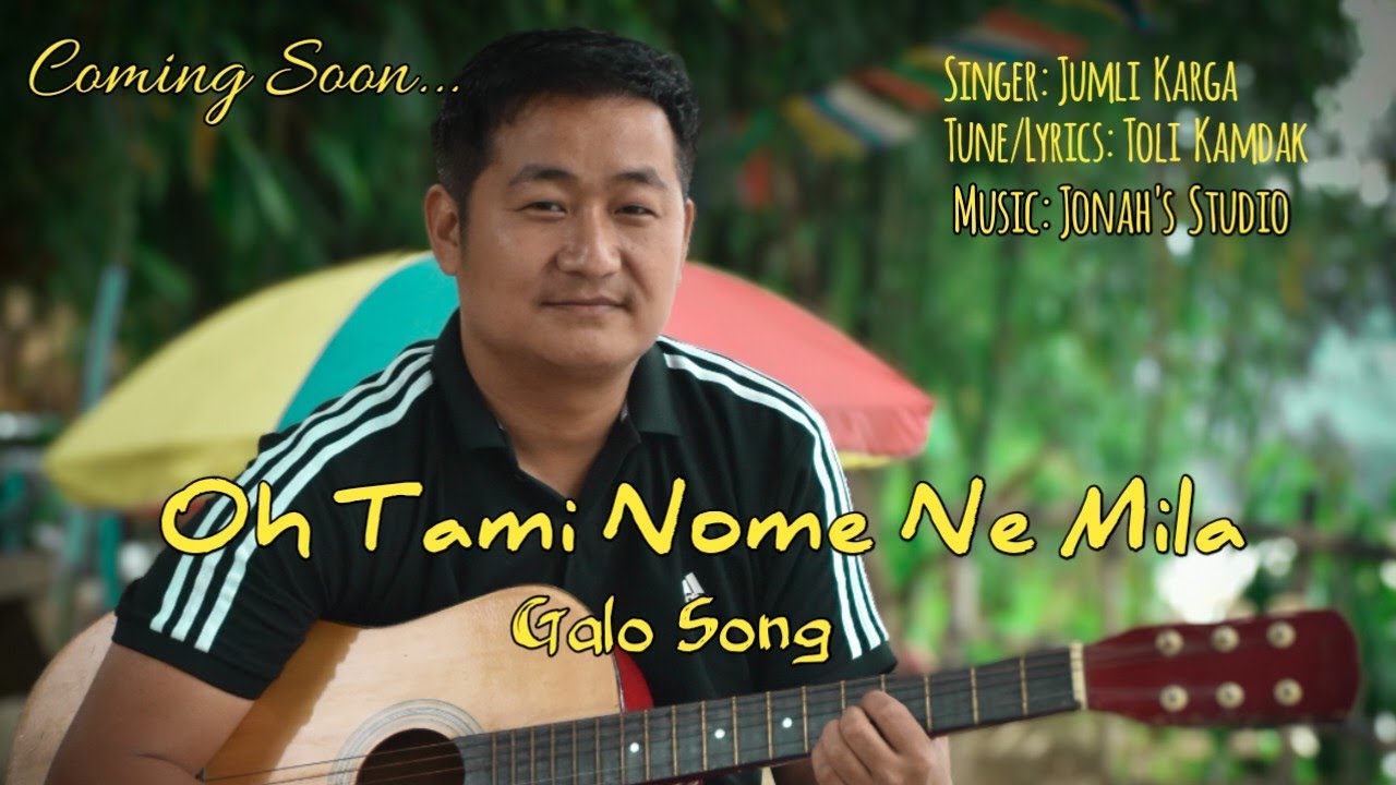 Oh Tami...Nome Ne Mila | Coming soon | New Galo song | Jumli Karga ...