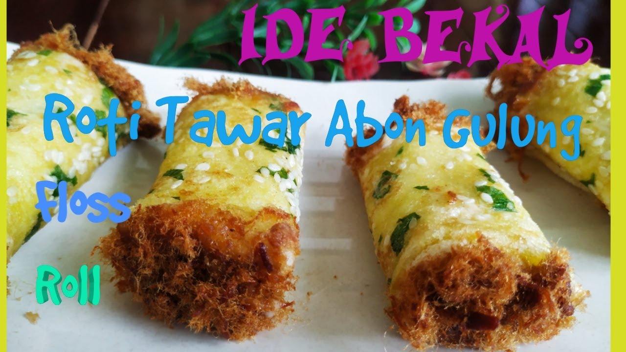 IDE BEKAL ANAK | FLOSS ROLL ROTI TAWAR NO RIBET NO OVEN | ROTI TAWAR ...