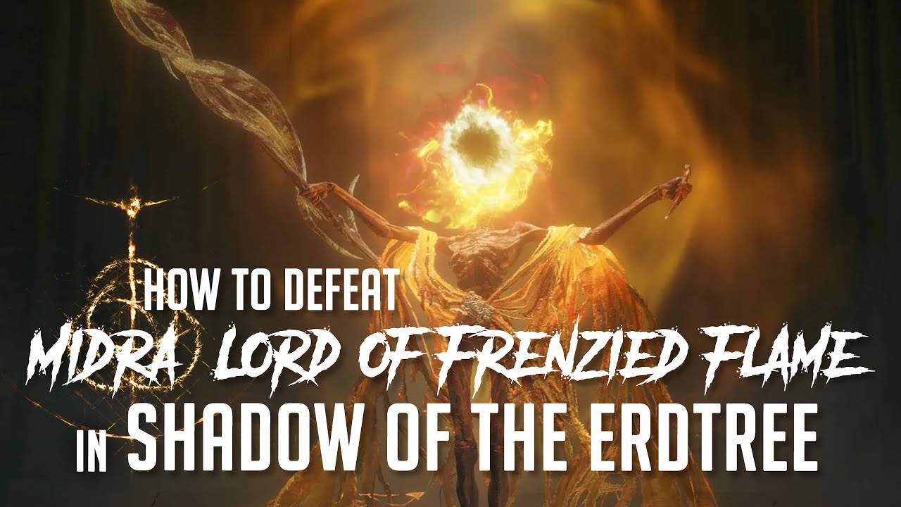How to Defeat Midra, Lord of Frenzied Flame in Shadow of the Erdtree ...