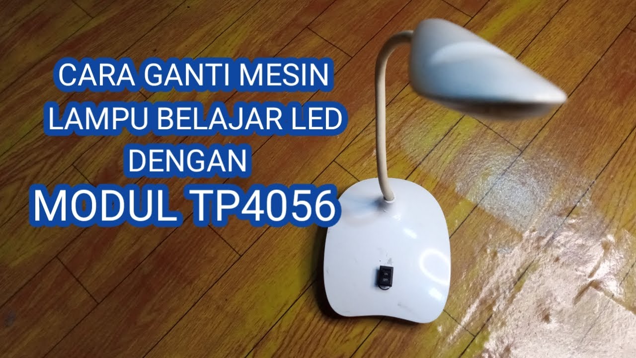 CARA MEMPERBAIKI LAMPU BELAJAR LED,BAGIAN 2 - YouTube