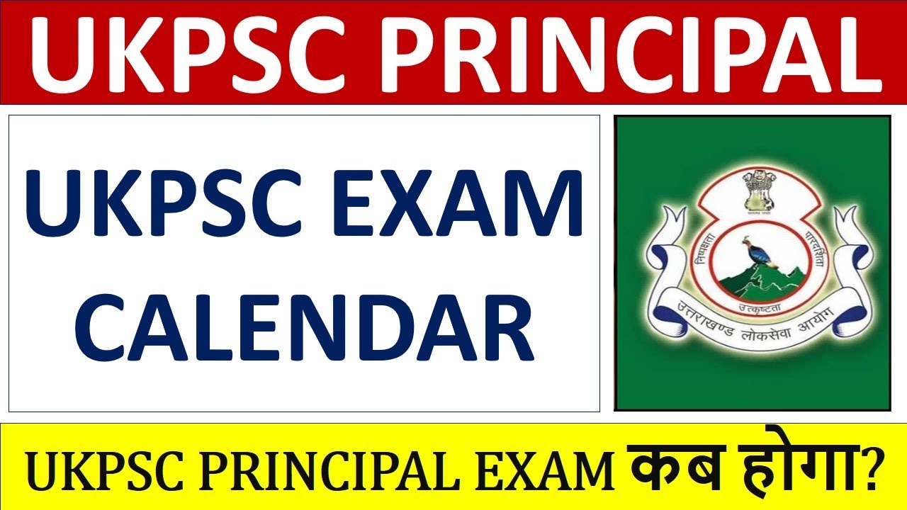 UKPSC Principal Exam Date - UKPSC Exam Calendar 2024 - Study Portal ...
