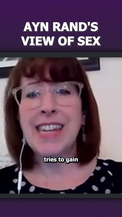 Ayn Rands View Of Sex Youtube