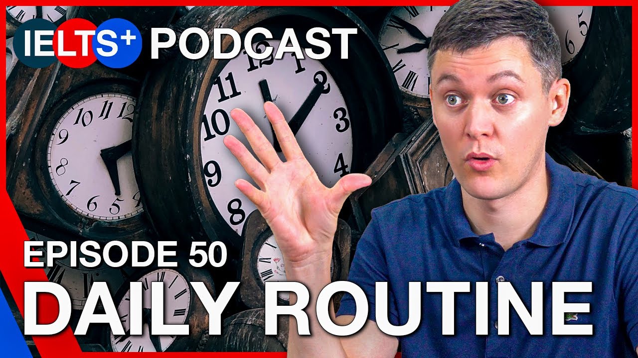 IELTS English Podcast - Speaking Topic: Daily Routine - YouTube