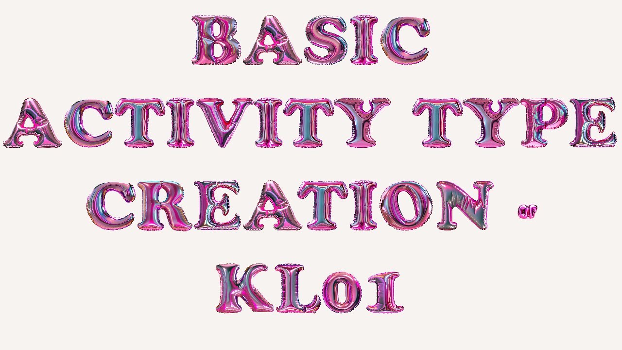 ACTIVITY TYPE CREATION # T-CODE = KL01 # Table CSLA - YouTube