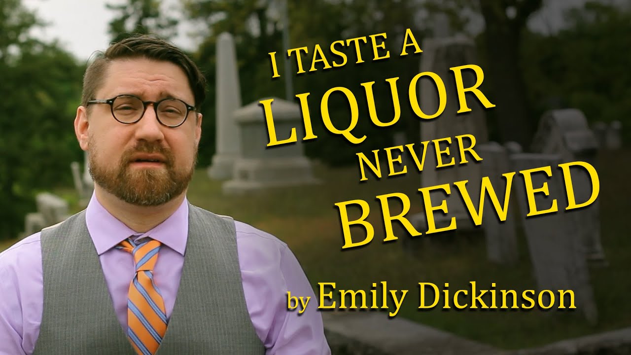 I Taste a Liquor Never Brewed by Emily Dickinson (Graveyard Poetry ...