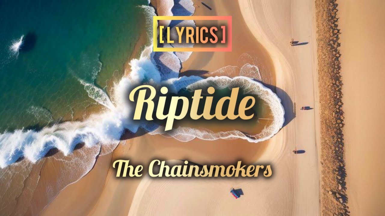 [ Lyrics ] Riptide - The Chainsmokers - YouTube
